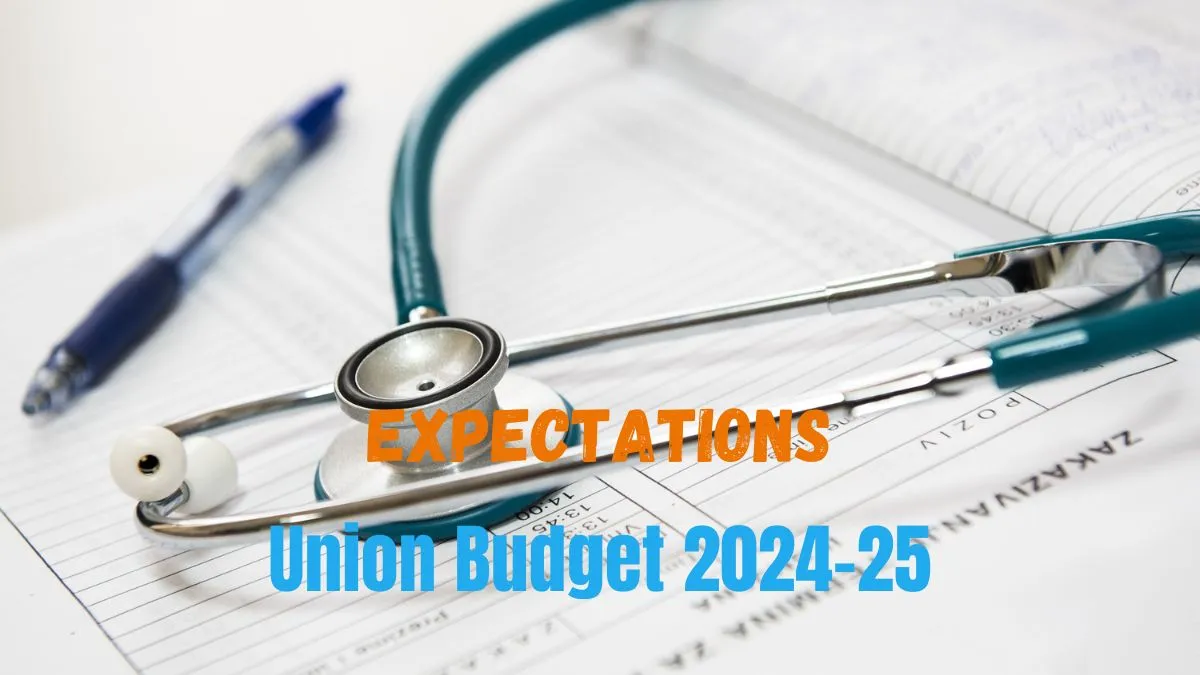 Union Budget 2024 Expectations: Healthcare Sector Demands More Support ... Union Budget 2024 Expectations: Healthcare Sector Demands More Support ...
